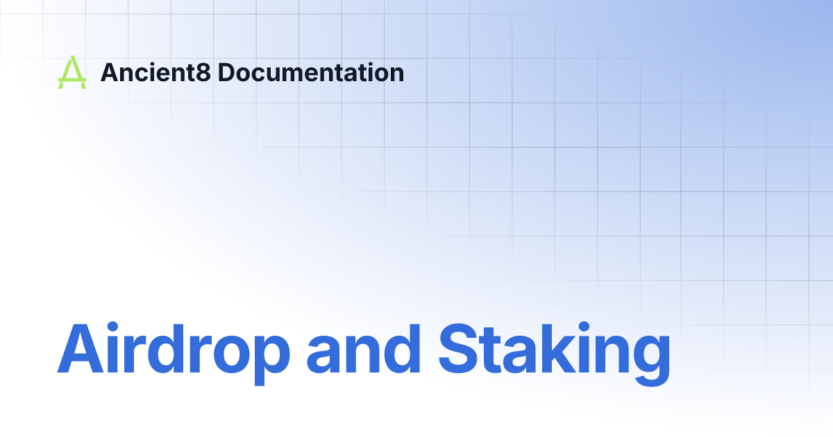 Airdrop and Staking | Ancient8 Documentation