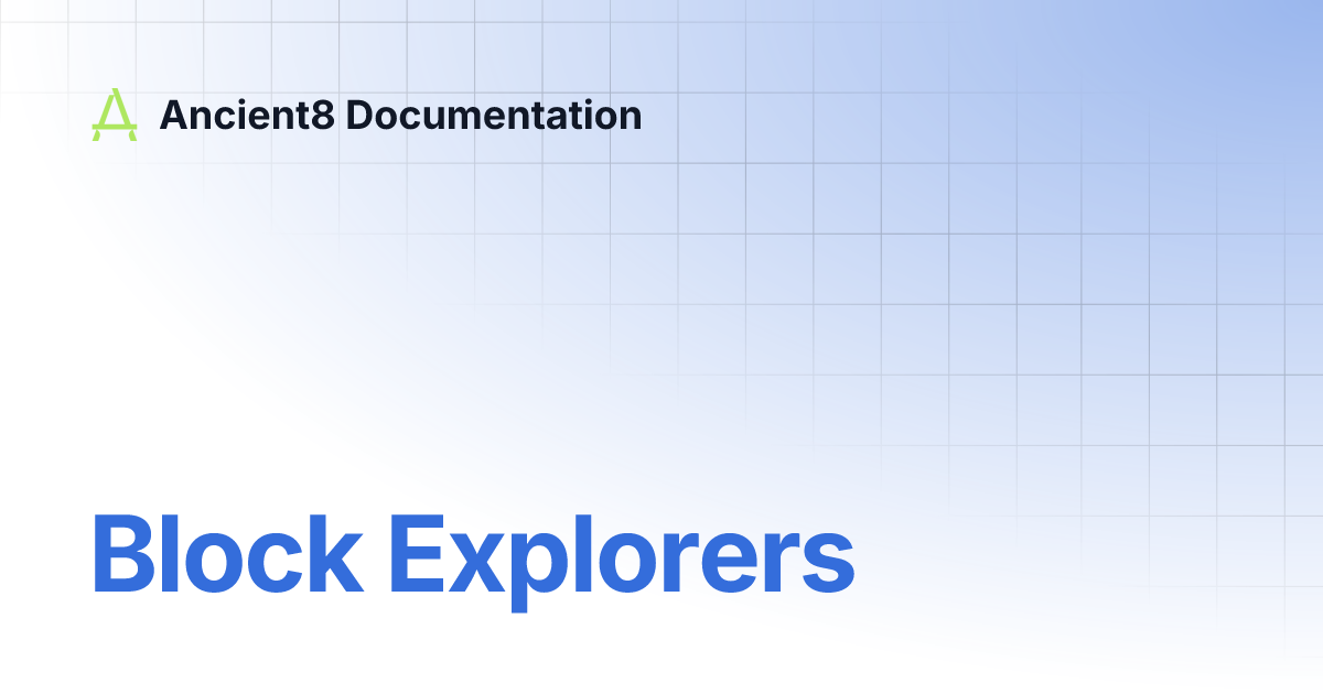 Block Explorers | Ancient8 Documentation