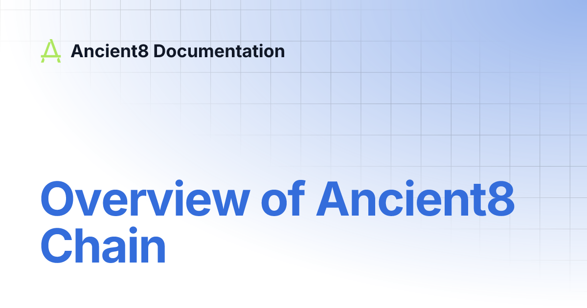 Overview of Ancient8 Chain | Ancient8 Documentation