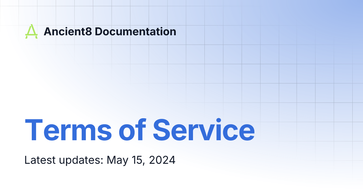 Terms of Service | Ancient8 Documentation